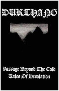 Durthang - "Passage Beyond The Cold Vales Of Desolation"